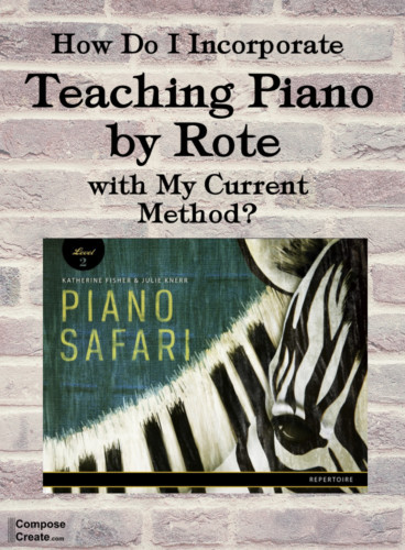 Learn About Teaching Piano By Rote by Julie Knerr