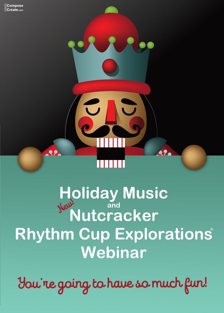 Upcoming Webinar: Holiday Music and Nutcracker Rhythm Cup Explorations ...