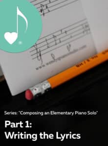 Part 1: Writing Lyrics for an Elementary Piano Solo