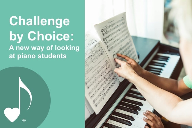 "Challenge by Choice" - A New Way to Look at Piano Students ...